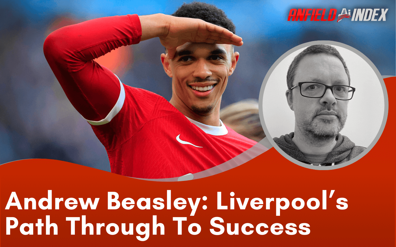 Liverpool’s Path Through To Success - Anfield Index