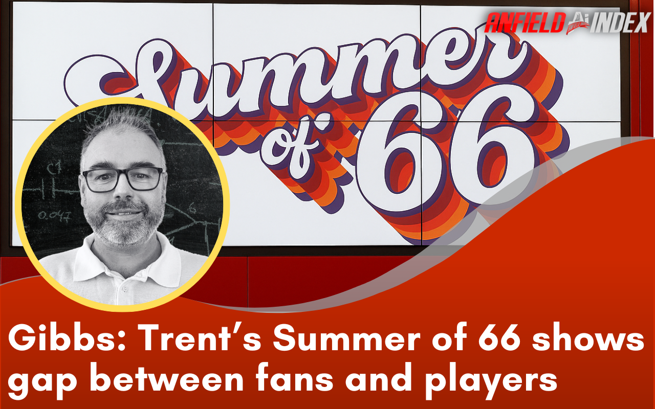 Summer of 66 shows Trent Alexander-Arnold is no longer a 'normal lad ...