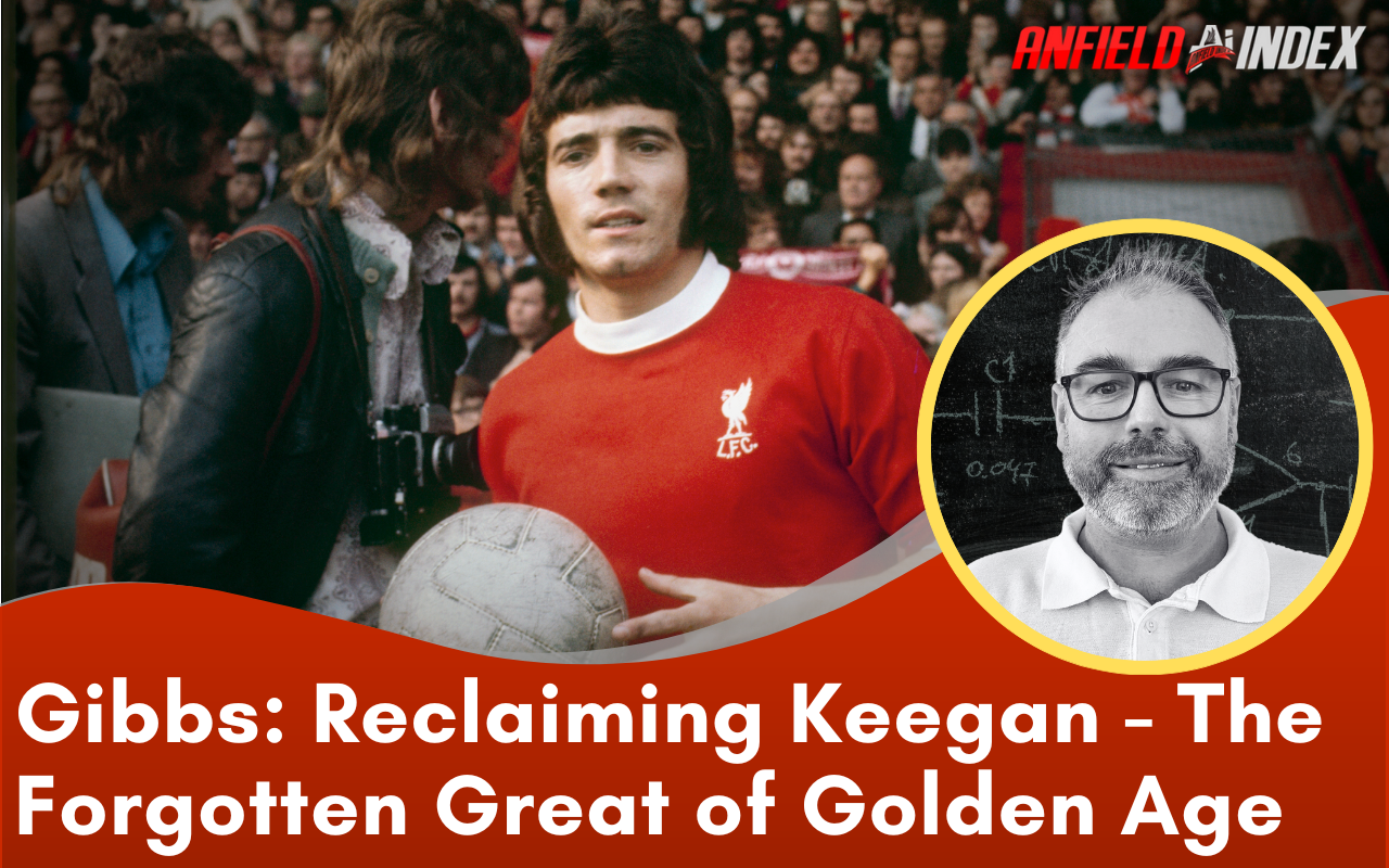 Reclaiming Keegan: The Forgotten Great of Liverpool’s Golden Age