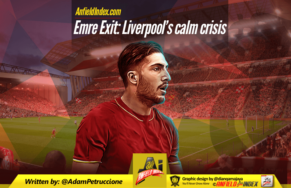 Emre Exit: Liverpool’s calm crisis