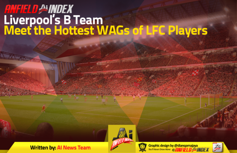 Liverpool’s B Team: Meet the Hottest WAGs of LFC Players