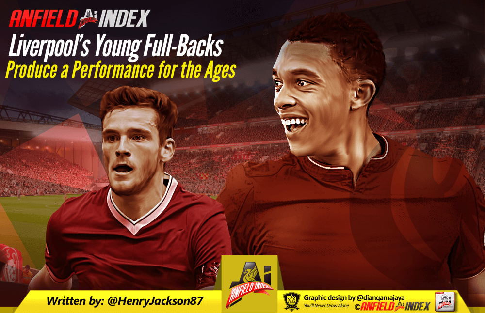 Liverpool’s Young Full-backs Produce a Performance for the Ages