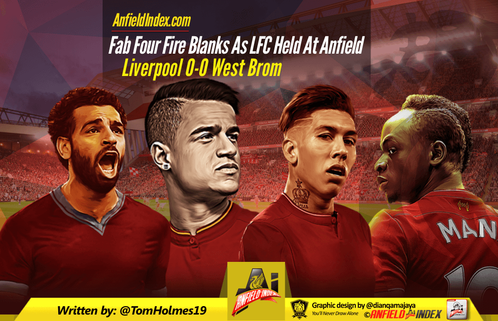 Liverpool 0-0 West Brom - Fab Four Fire Blanks As LFC Held At Anfield