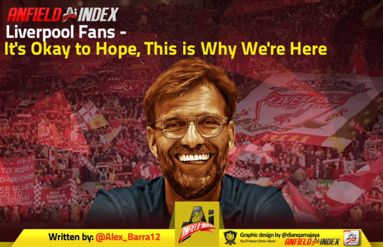 Liverpool Fans - It's Okay to Hope, This is Why We're Here